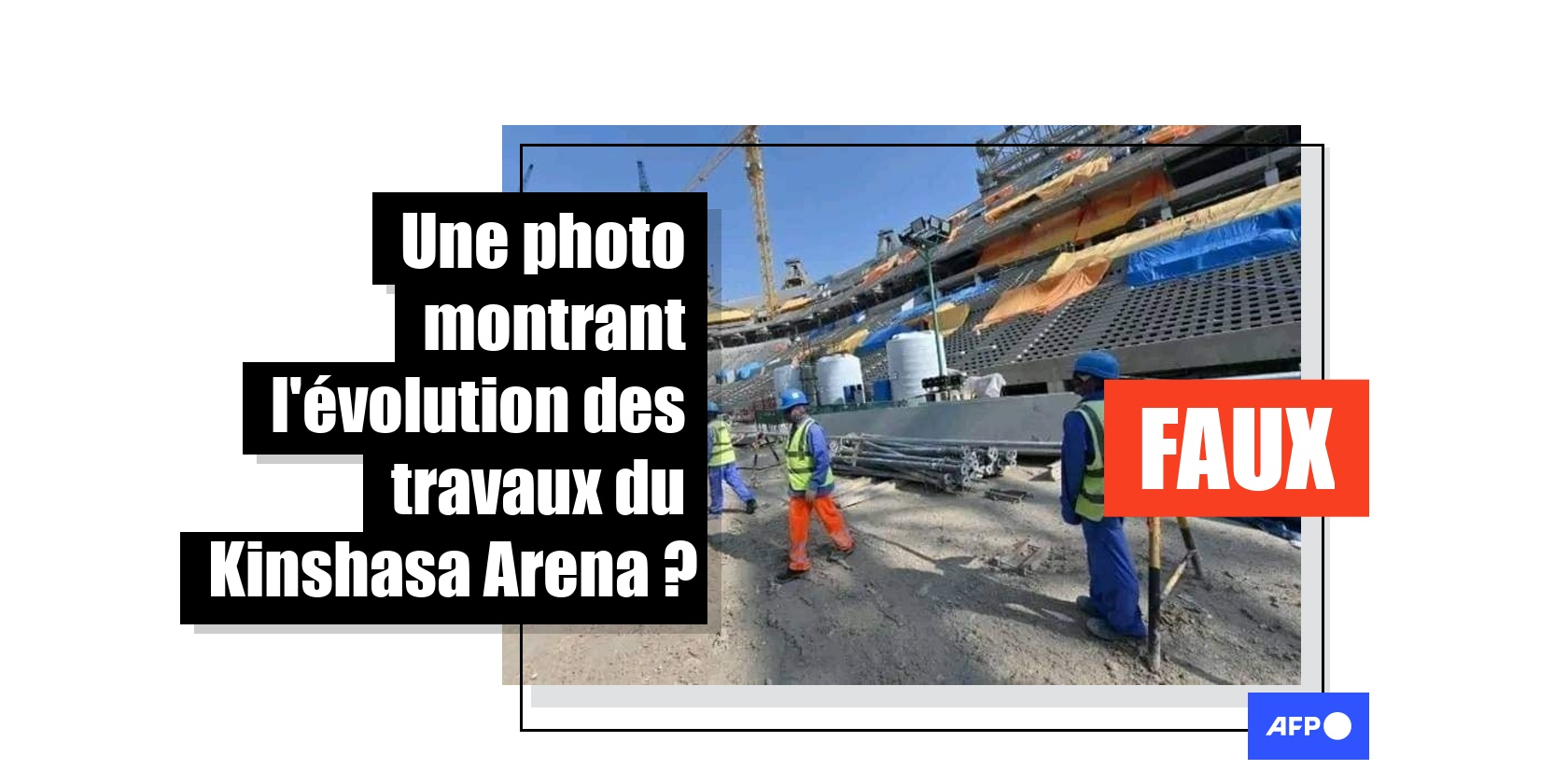 Cette photographie ne montre pas l’évolution des travaux du Kinshasa Aréna | Factuel